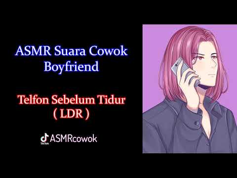 ASMR Boyfriend | Telfonan Sebelum Tidur - LDR | asmr cowok