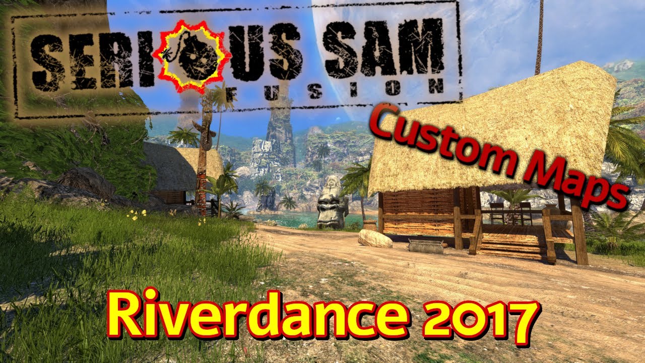 Serious Sam Custom Maps - Riverdance 2017 - YouTube
