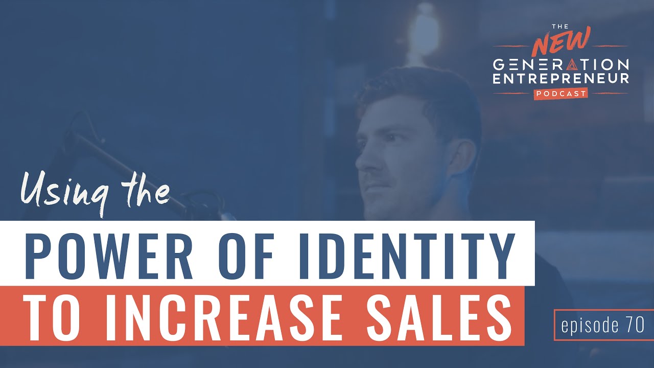 Using The Power Of Identity To Increase Sales || Episode 70 - YouTube