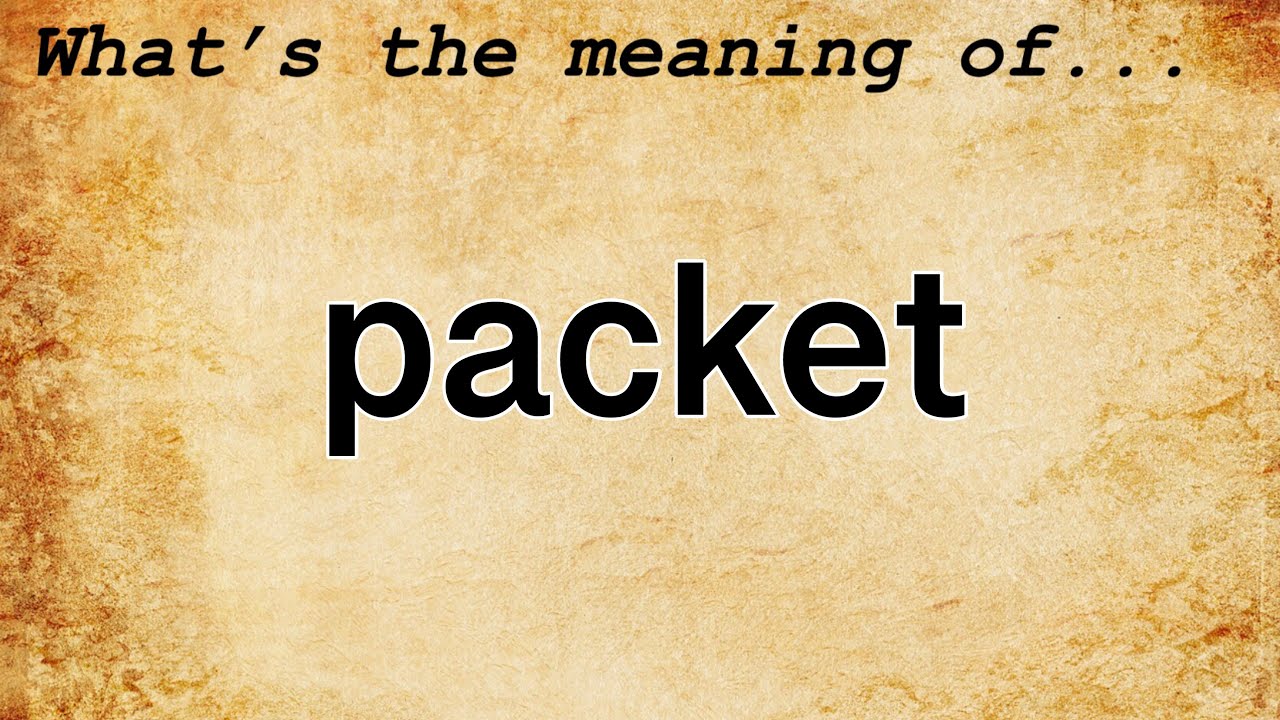 Packet Meaning : Definition of Packet - YouTube