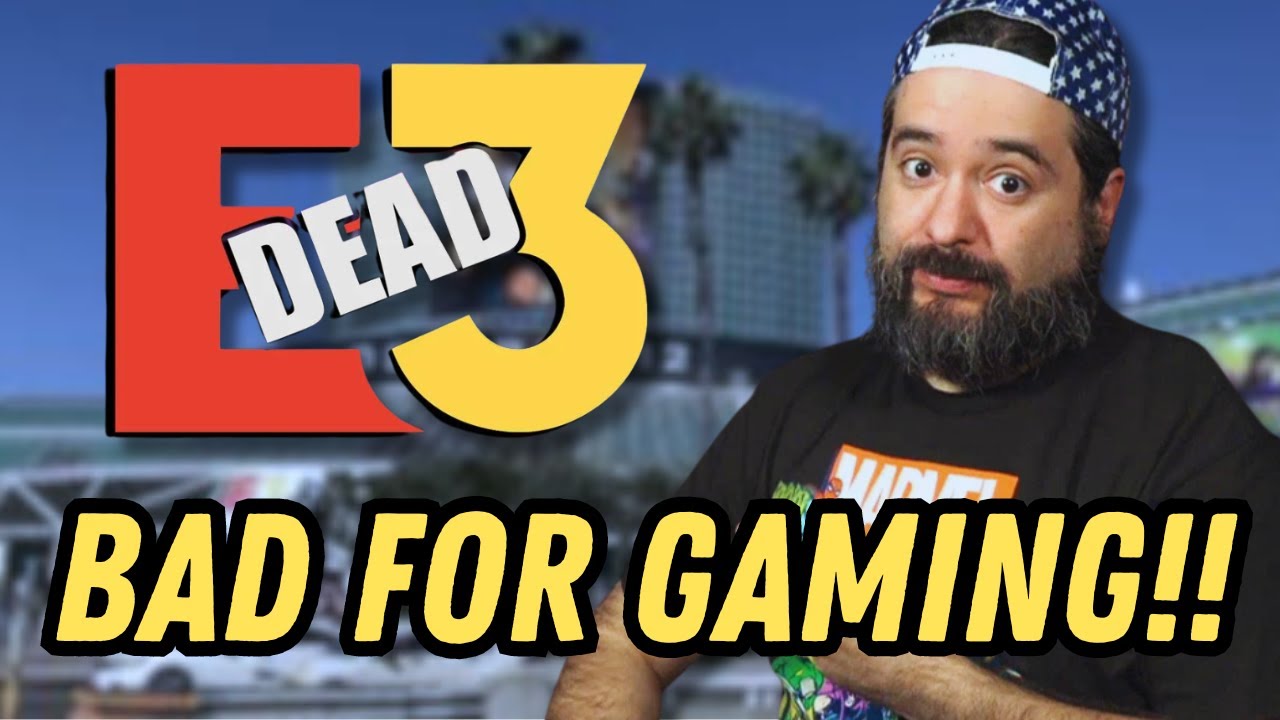 THE END OF E3 IS NOT GOOD FOR GAMING YouTube the-end-of-e3-is-not-good-for-gaming-youtube