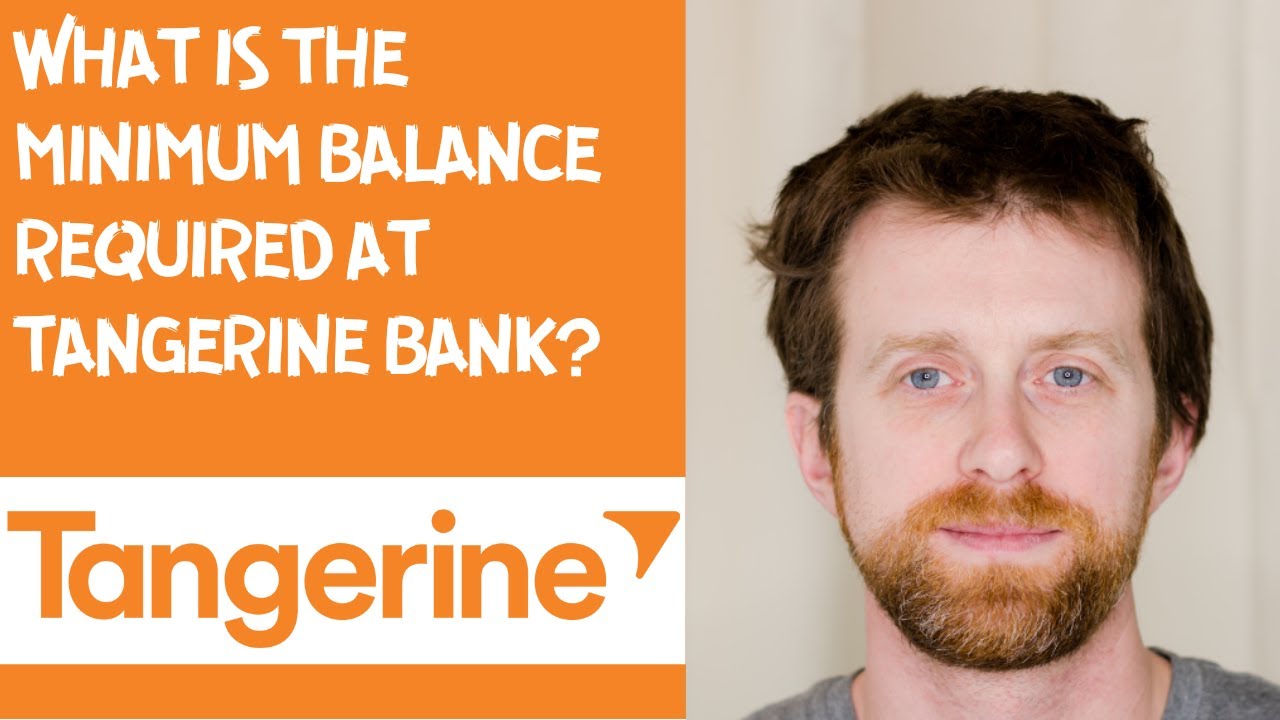 What is the minimum balance required at Tangerine Bank? - YouTube