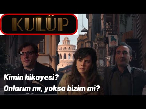 KULÜP  Dizisi Kimin Hikayesi?