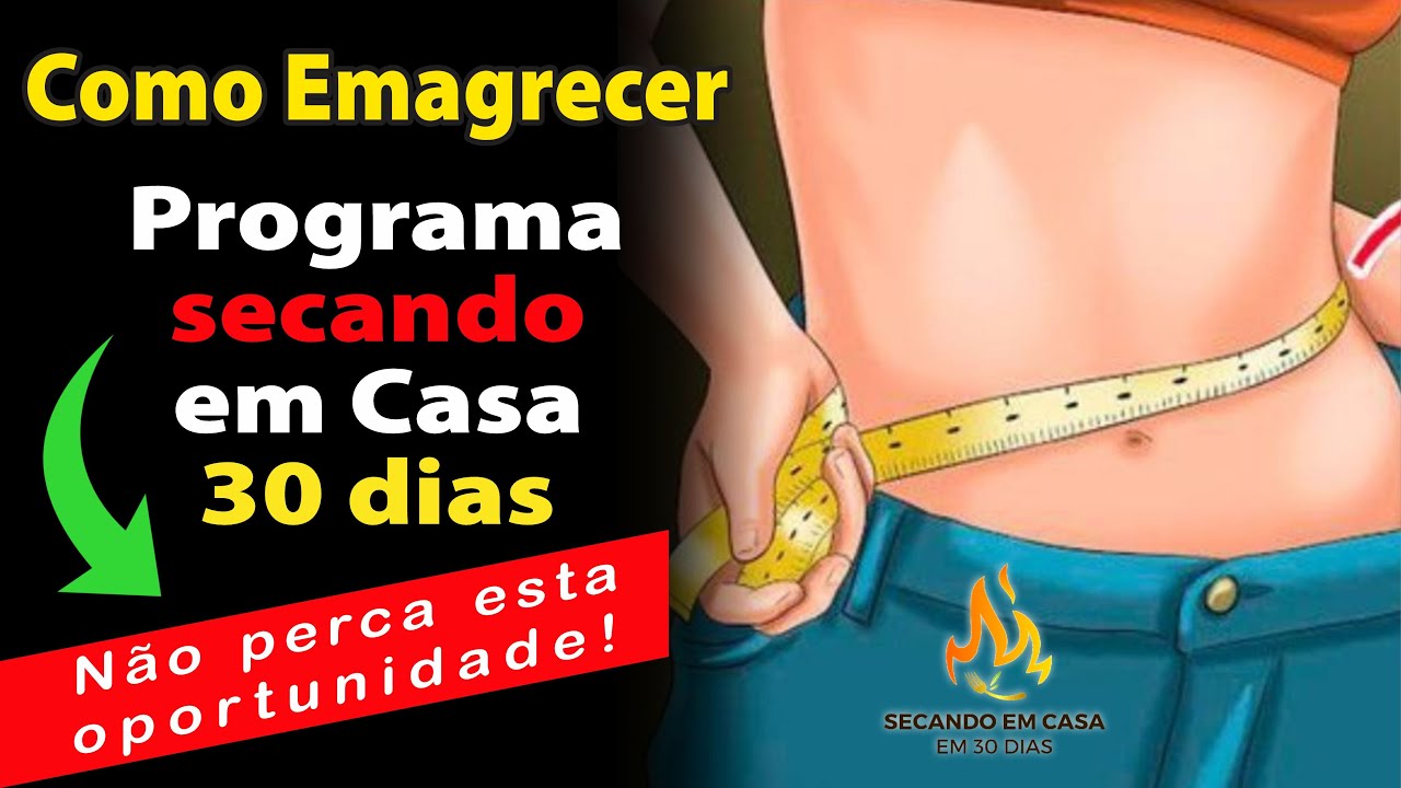 Como emagrecer? Programa Secando em Casa 30 dias é bom? Aplicativo Secando em casa 30 dias é bom ...