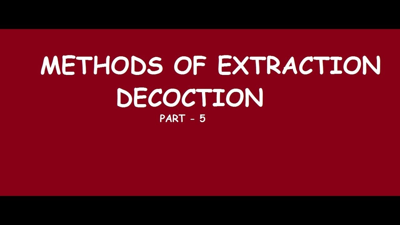 PharmaGeek: Methods of Extraction - Decoction (Part - 5) - YouTube