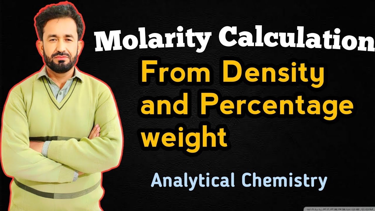 Molarity Calculation from Density and Percentage Weight - YouTube