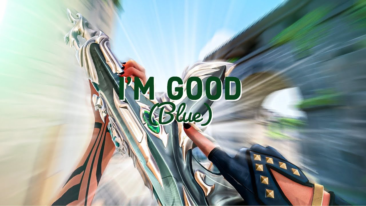I'm Good (Blue) (Valorant Montage) - YouTube