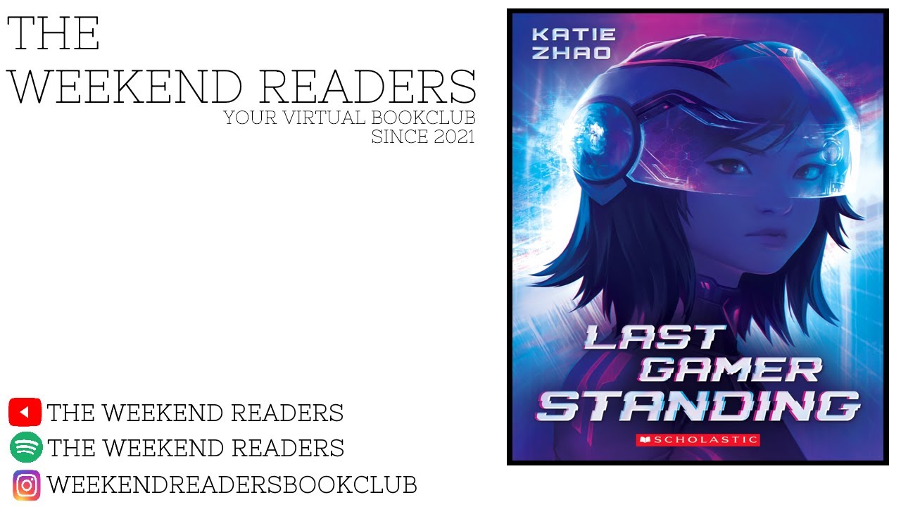 The Weekend Readers : Last Gamer Standing by Katie Zhao - YouTube