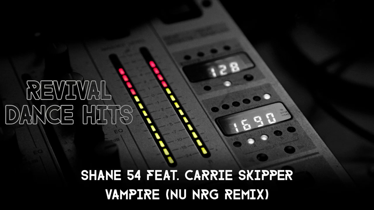 Shane 54 Feat. Carrie Skipper - Vampire (Nu NRG Remix) [HQ] - YouTube