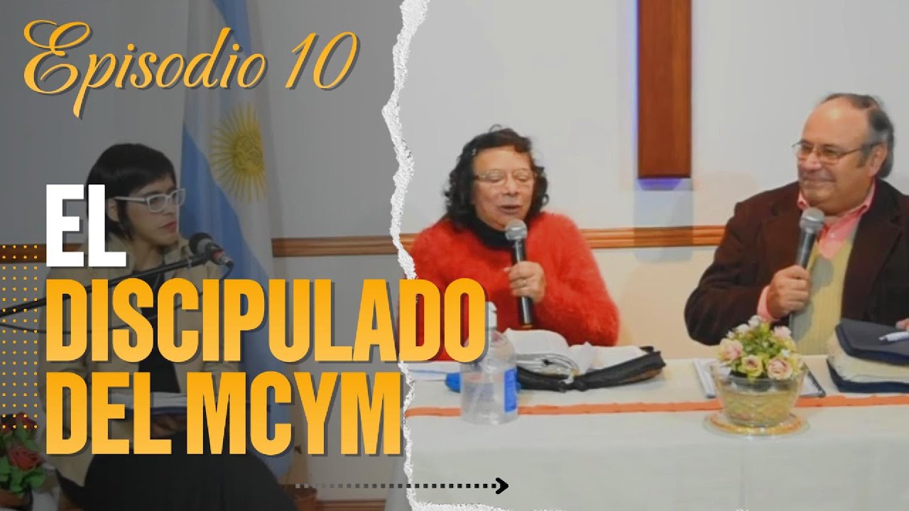 EL DISCIPULADO DEL MCYM - EP# 10 - SERIE DISCIPULADO - YouTube