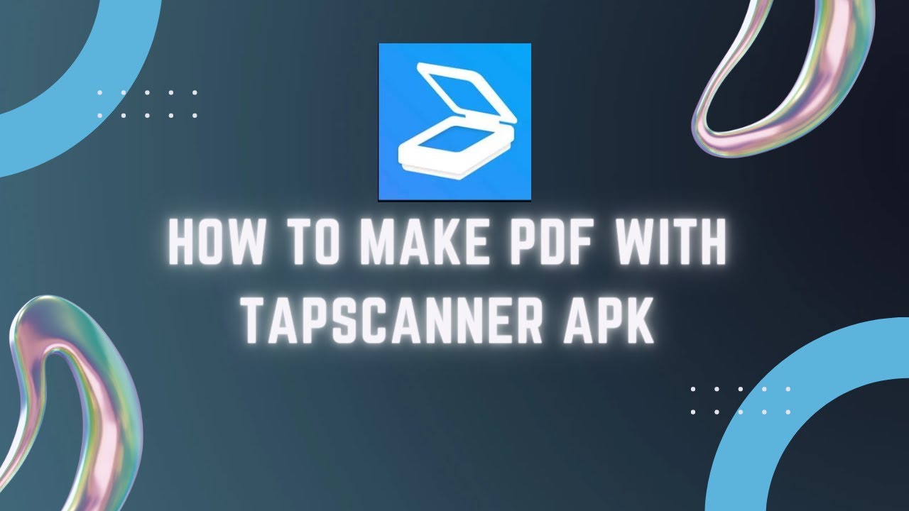 How To Make PDF With Tap Scanner - YouTube