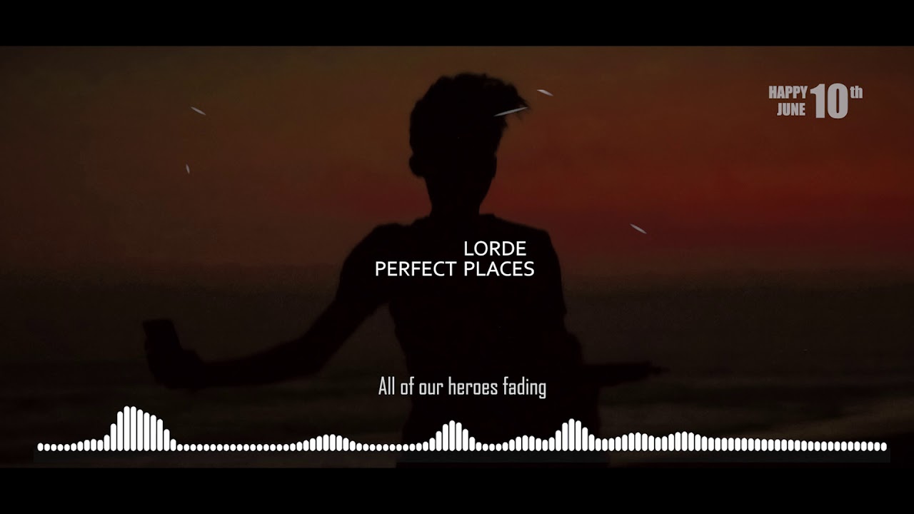 Lorde - Perfect Places Lyrics dan Audio spectrum simple - YouTube