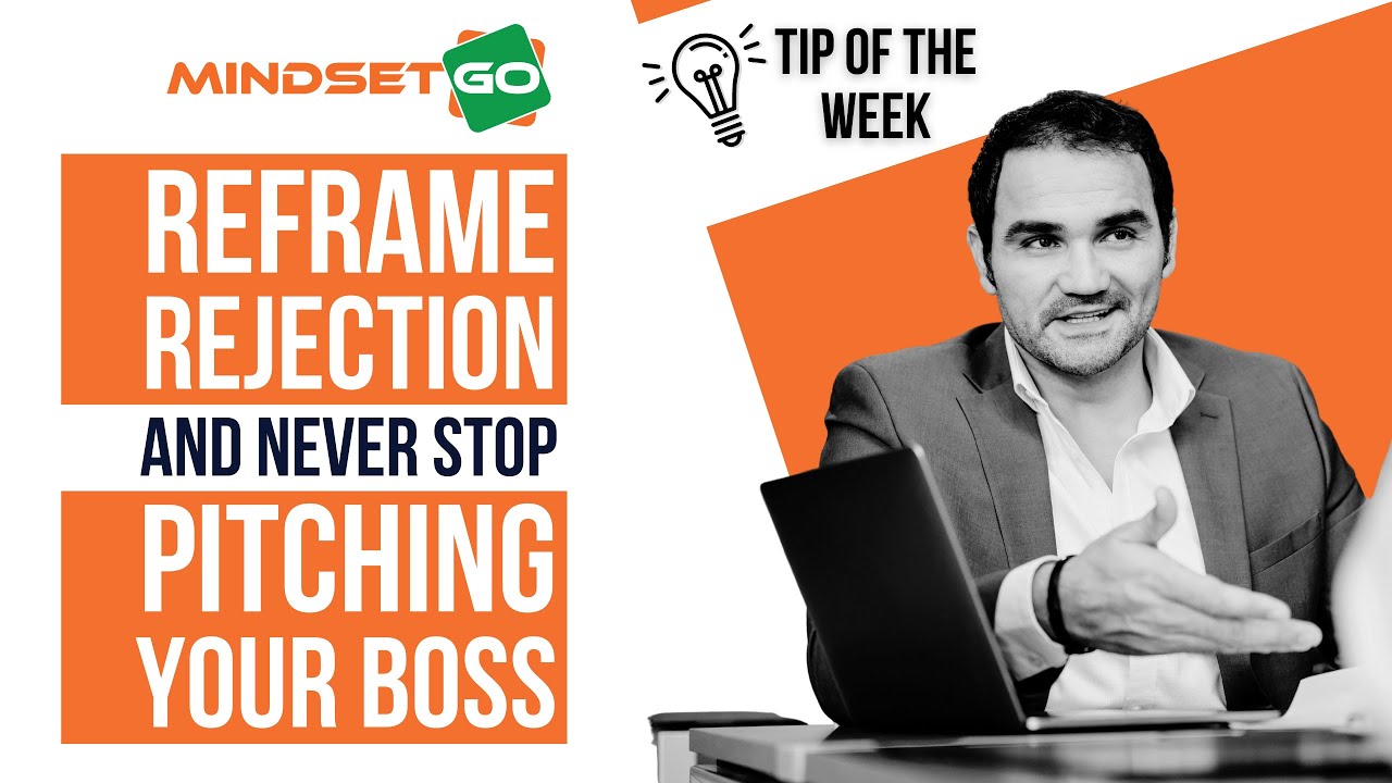 Reframe rejection and never stop pitching your boss - YouTube