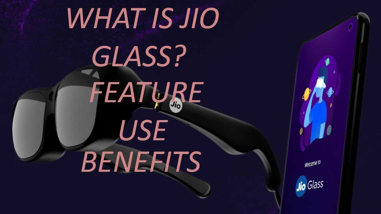 What is Jio Glass,Benefits features|Virtual and mixed Reality - YouTube