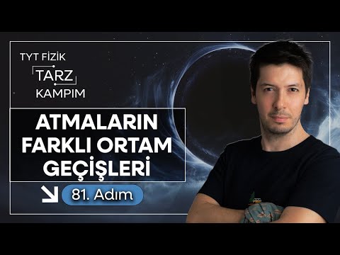 81) 45 Günde TYT Fizik Tarz Kampı | Dalgalar | Atmaların Farklı Ortamlardan Geçişinde Değişenler