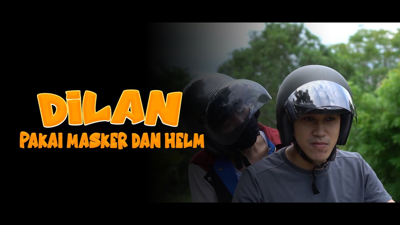 Dilan Pakai Masker dan Helm - YouTube