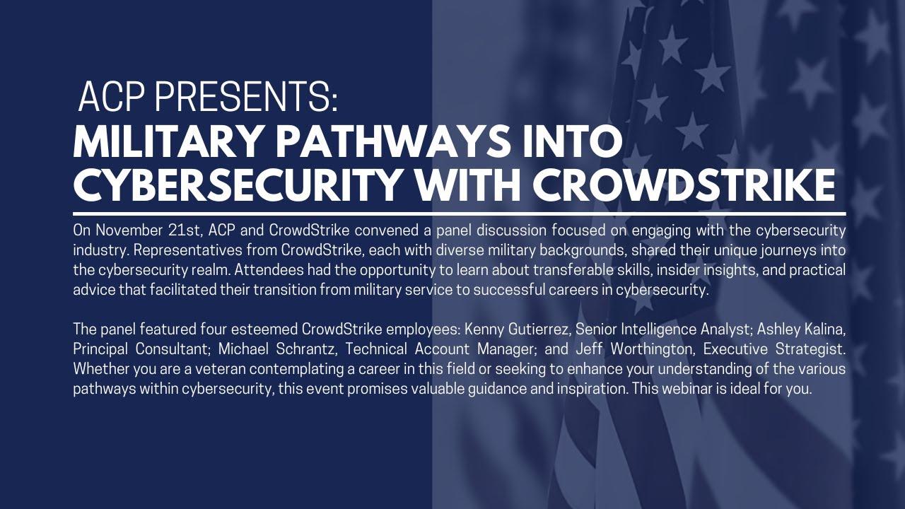 ACP Presents: Military Pathways into Cybersecurity with CrowdStrike ...