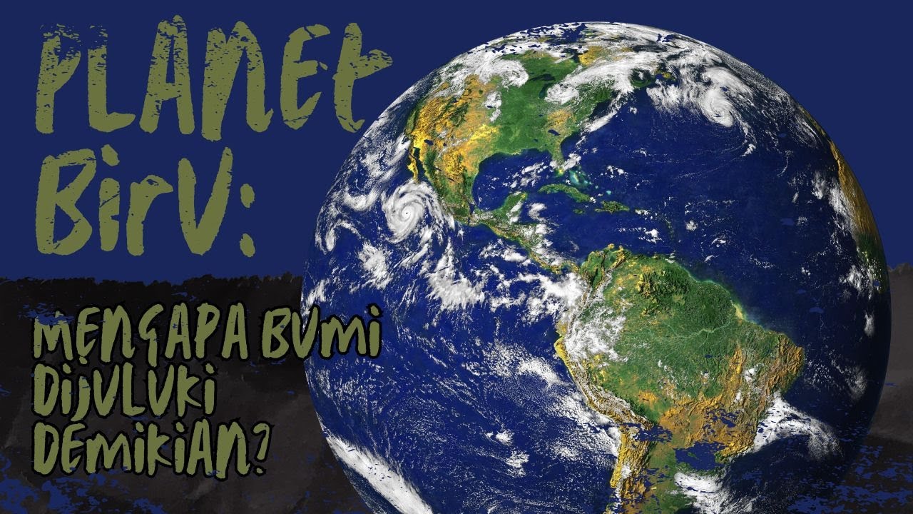 Planet Biru: Mengapa Bumi Dijuluki Demikian? - YouTube