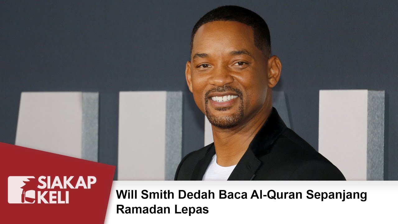 Will Smith Dedah Baca Al Quran Sepanjang Ramadan Lepas - YouTube
