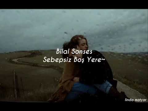 Bilal Sonses - Sebepsiz Boş Yere (Sözleri)