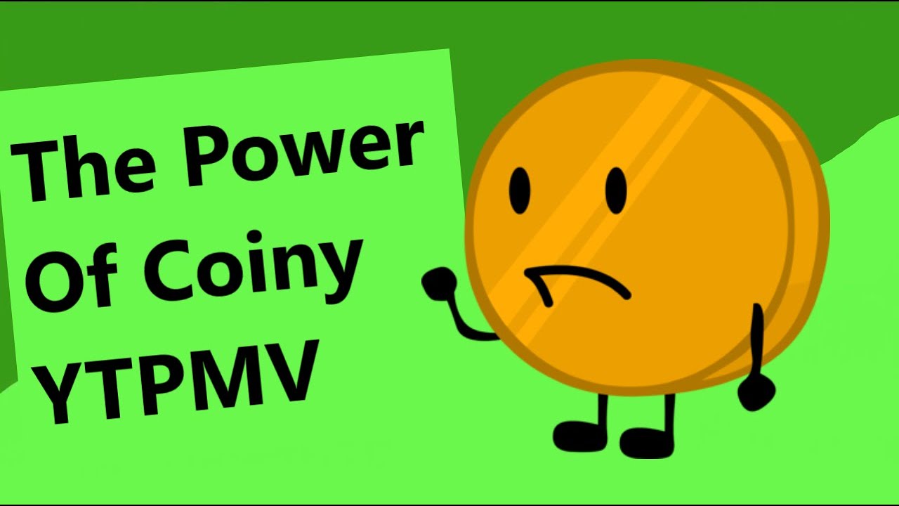 The Power Of Coiny YTPMV - YouTube