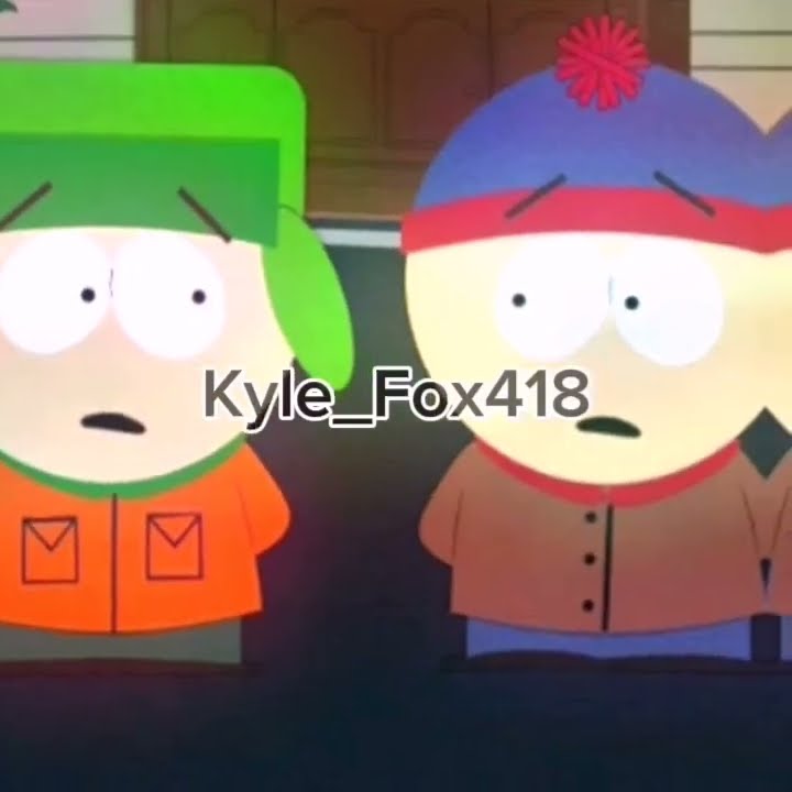 Style/Stan x Kyle/Lazy Southpark Edit/Kyle_Fox418 - YouTube