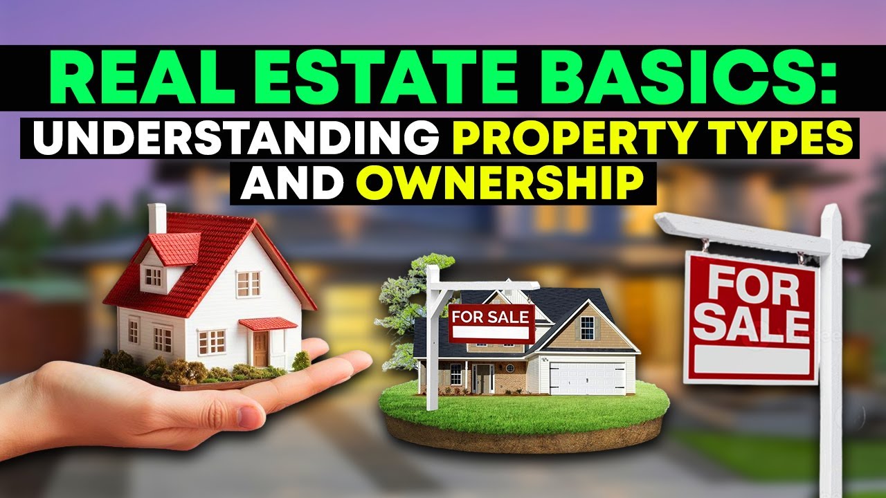 "Real Estate Basics: Exploring Property Types & Ownership" - YouTube