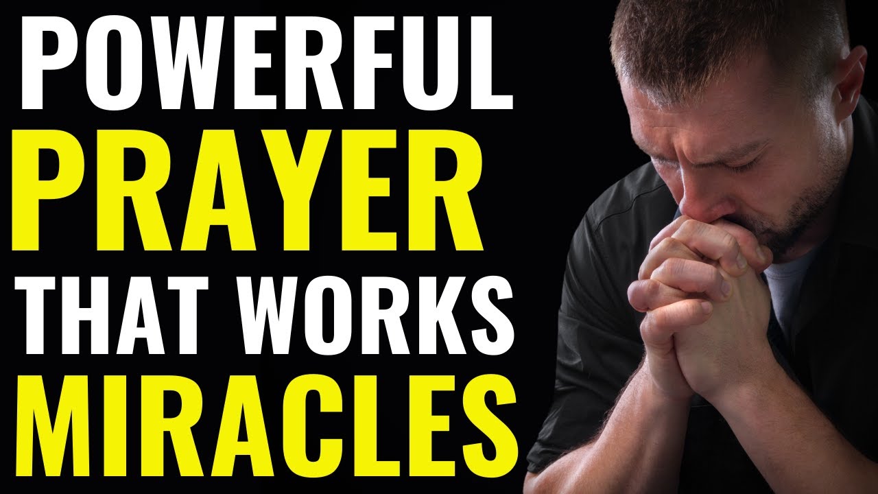 Powerful Prayer That Works Miracles - Miracle Prayer That Works ...