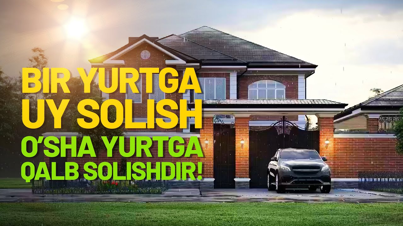 Bir yurtga uy solish o'sha yurtga qalb solishdir! | Ustoz Abdulloh ...