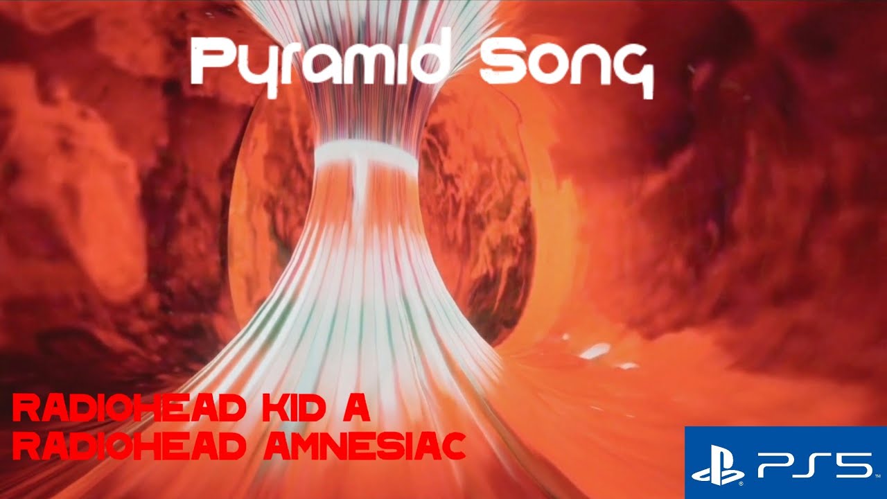 Radiohead - Pyramid Song (KID A MNESIA EXHIBITION PS5) - YouTube