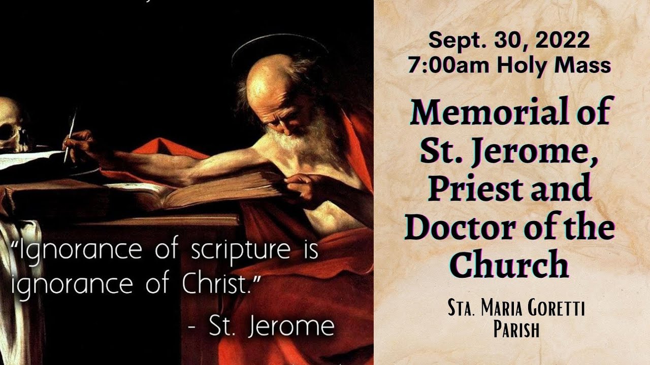 Sept. 30, 2022 | Rosary and 7am Holy Mass / Memorial of St. Jerome, Priest and Doctor of the ...