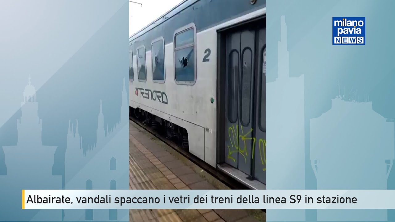Albairate, vandali spaccano i vetri dei treni della linea S9 in ...