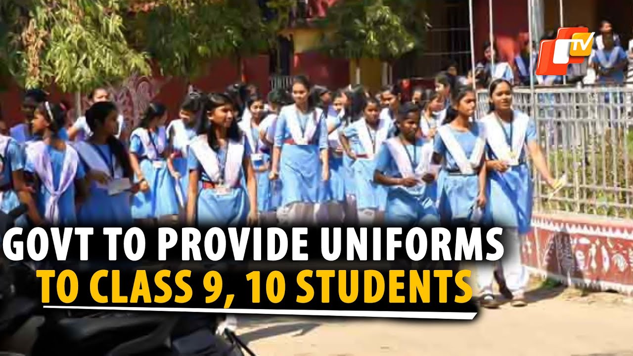 Odisha Govt To Provide Uniforms To Class 9 And 10 School Students - YouTube