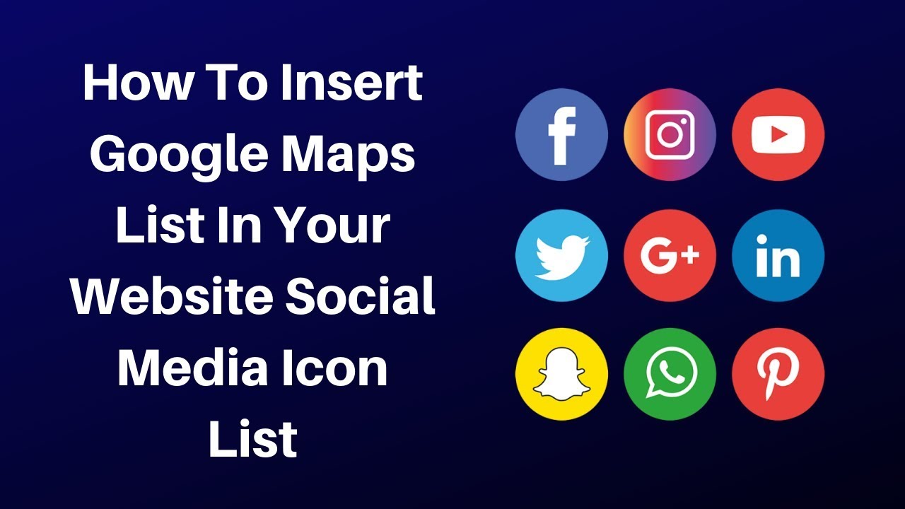 How To Insert Google Maps List In Your Website Social Media Icon List ...