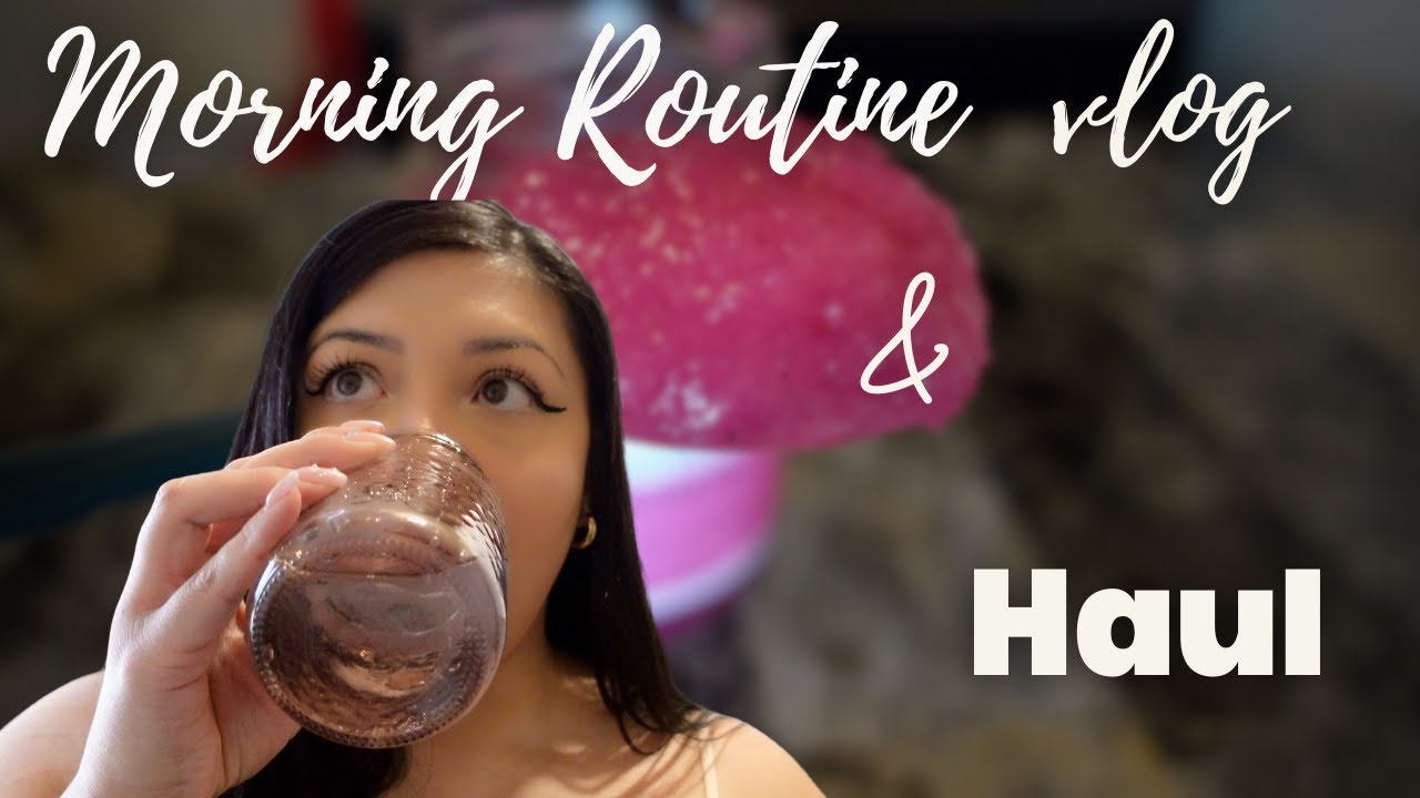 My new morning routine & Haul - YouTube