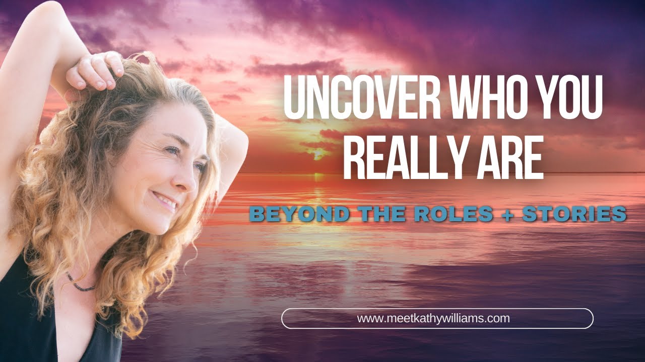 A Tool To Uncover Who You Really Are Beyond the Roles + Stories - YouTube