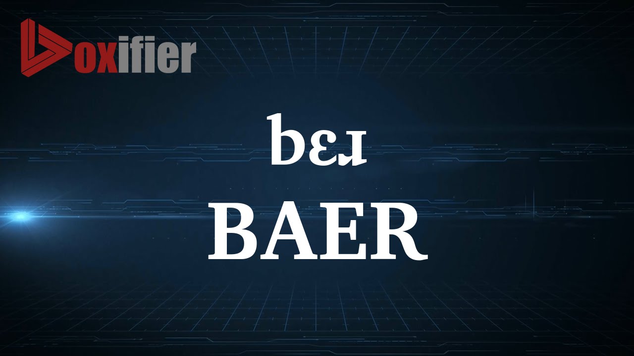 How to Pronunce Baer in English - Voxifier.com - YouTube