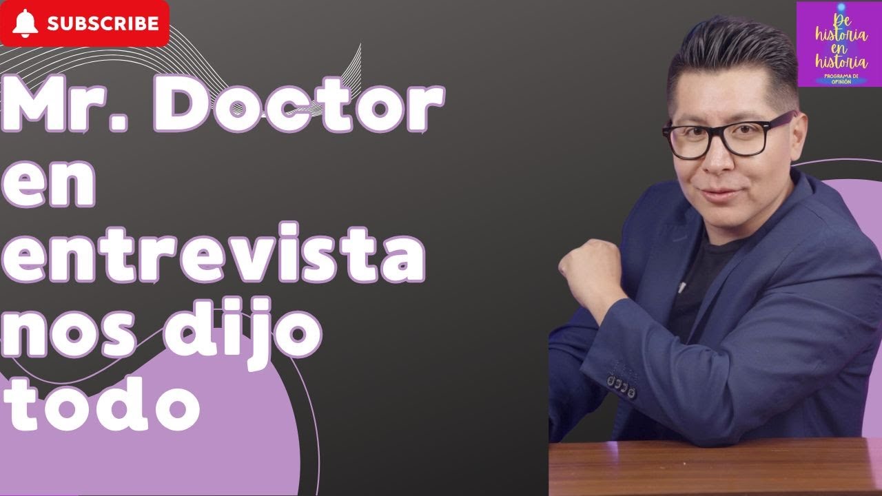 la entrevista con Mr.Doctor - YouTube