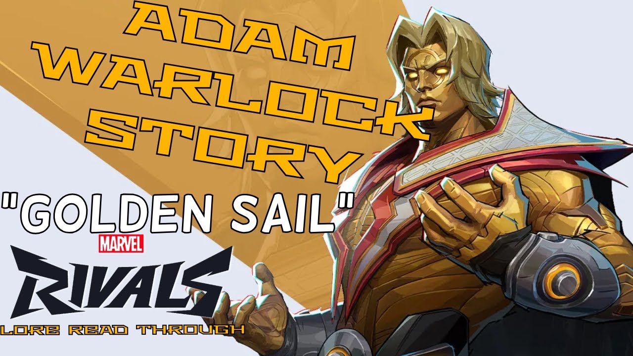 Adam Warlock's Lore/Story: "Golden Sail" Read-Through | Marvel Rivals ...