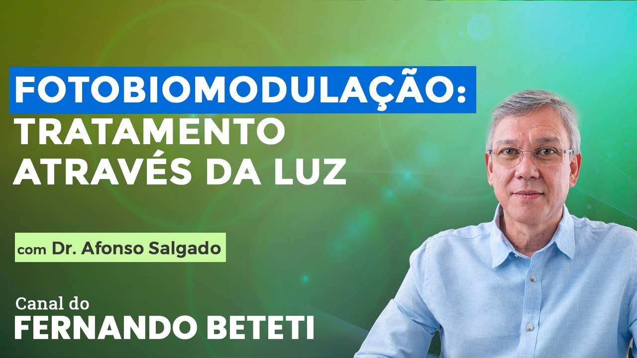 FOTOBIOMODULAÇÃO: TRATAMENTO ATRAVÉS DA LUZ | DR. AFONSO SALGADO ...