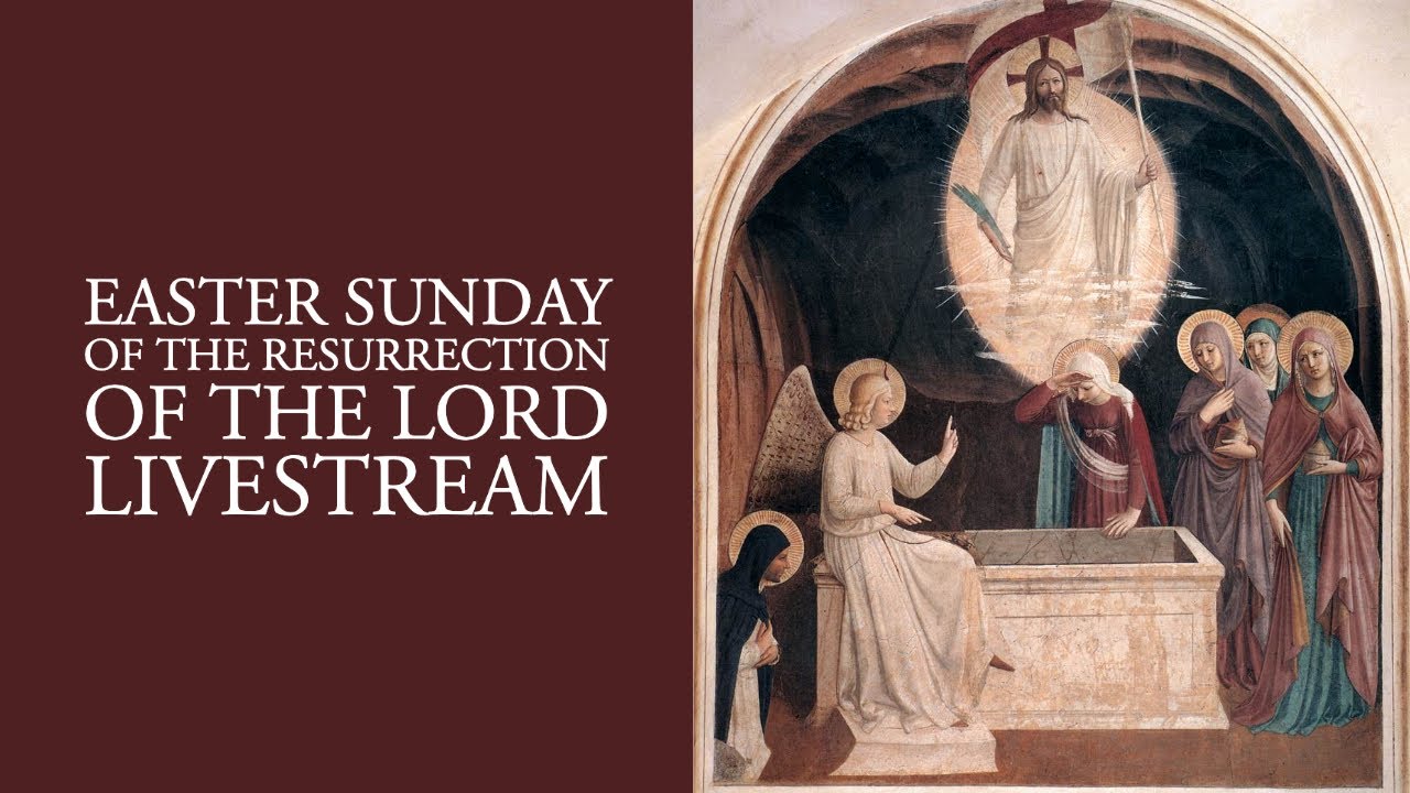 Easter Sunday of the Resurrection of the Lord - YouTube