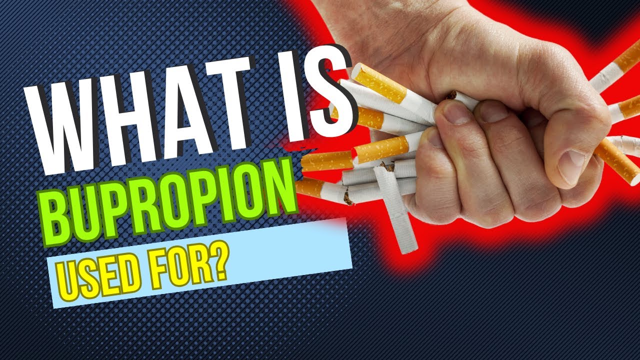 What is Bupropion used for? Applications, Benefits, Potential Adverse ...