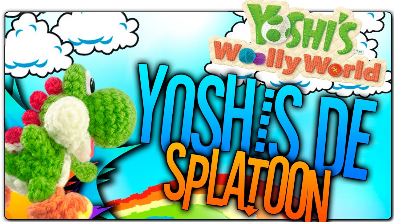 YOSHI'S WOOLY WORLD - PARTE 2 | Amiibos de Splatoon! | GAMEPLAY ESPAÑOL ...