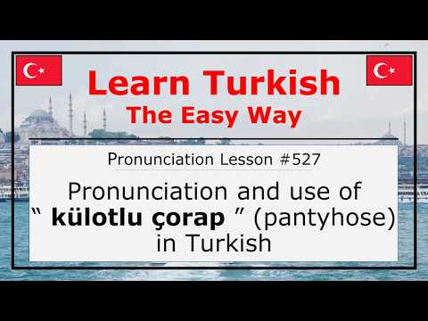Pronunciation of Külotlu Çorap (Pantyhose) in Turkish (Lesson #527)