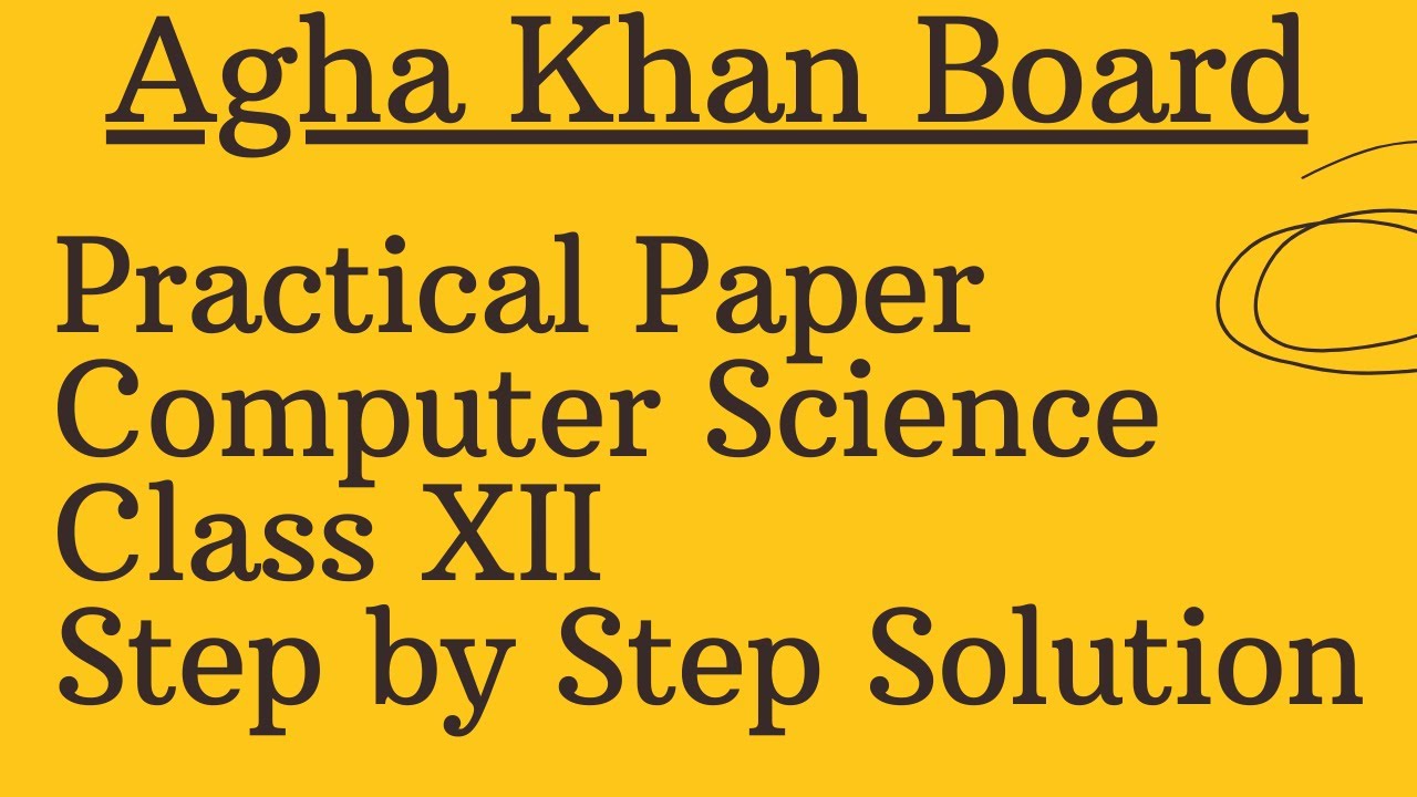 Agha Khan Board HSSC Part-2 Computer Science Practical Paper Step by ...