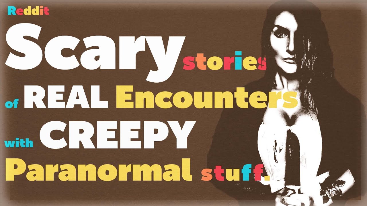 reddit SCARY stories : REAL, CREEPY, unexplainable reddit stuff. - YouTube