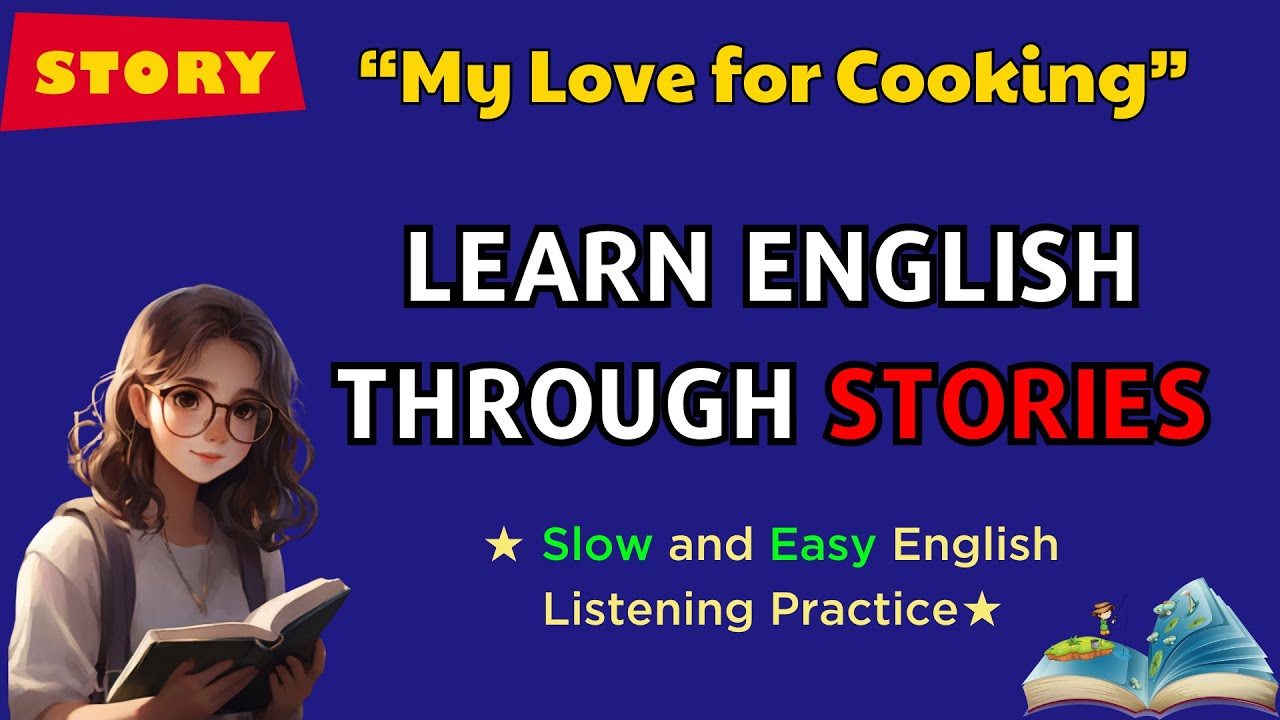 Learn English through stories| Topic: My Love for Cooking| Im prove ...