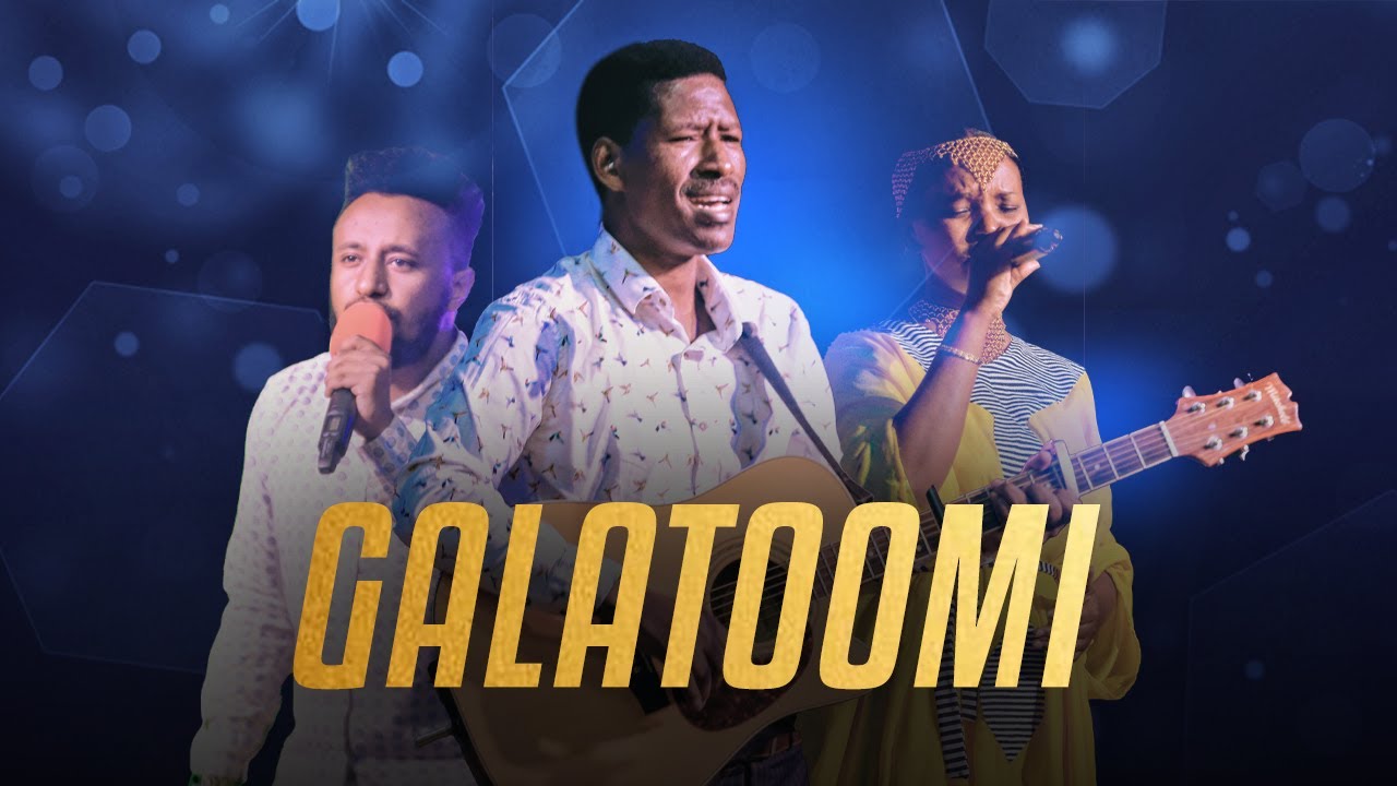 Galatoomi | Far.Mulugeetaa G/Goorgis | Far.Marara Tefera | Biftu Tafese ...