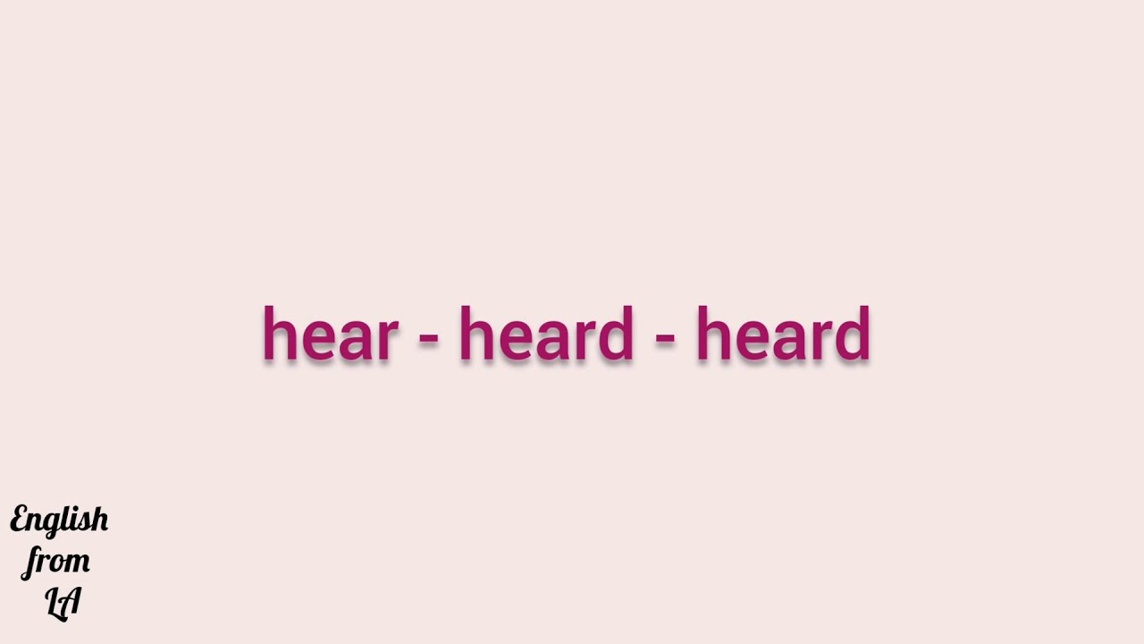 HEAR (ЧУТИ) // irregular verb - YouTube