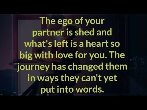 The ego of your partner is shed and what's left is a heart so big with ...